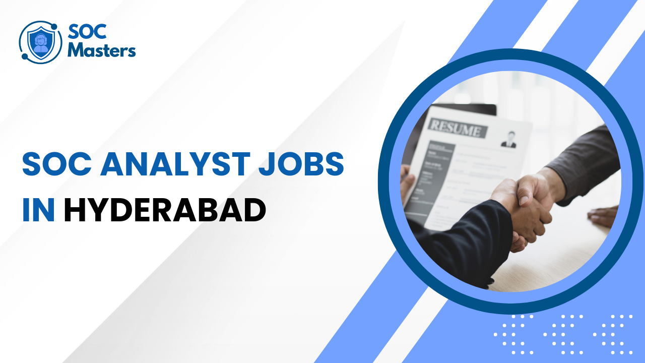 SOC Analyst Jobs in Hyderabad | TOP 1 Institute in Hyderabad